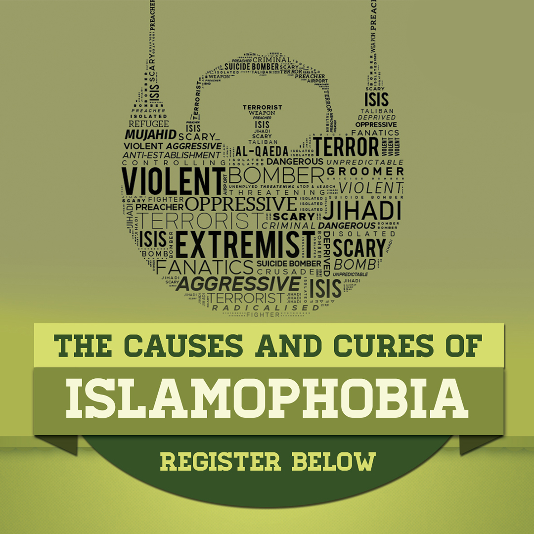 The Causes and Cures of Islamophobia - Muslim Engagement and Development